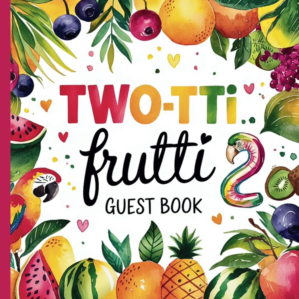 20 Twotti Frutti Birthday Ideas to Throw the Sweetest Party Ever ...